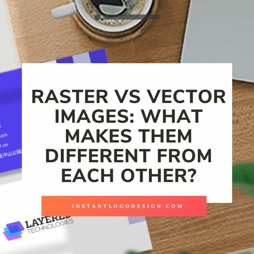 Raster Vs Vector Images: What Makes Them Different From Each Other ...